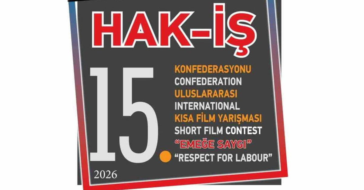 Hak-İş uluslararası kısa film yarışması 15’inci yılında - Haber365